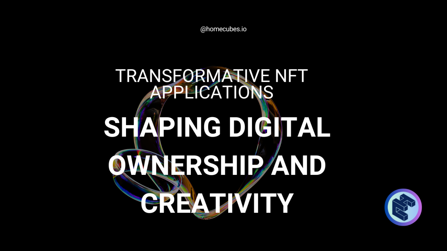 Transformative NFT Applications | HomeCubes
